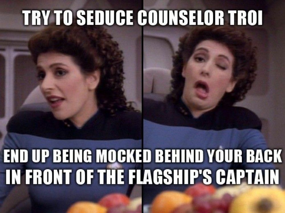 Counselor Troi Memes Noel Hidalgo 🗽 🚲: "Star Trek Memes