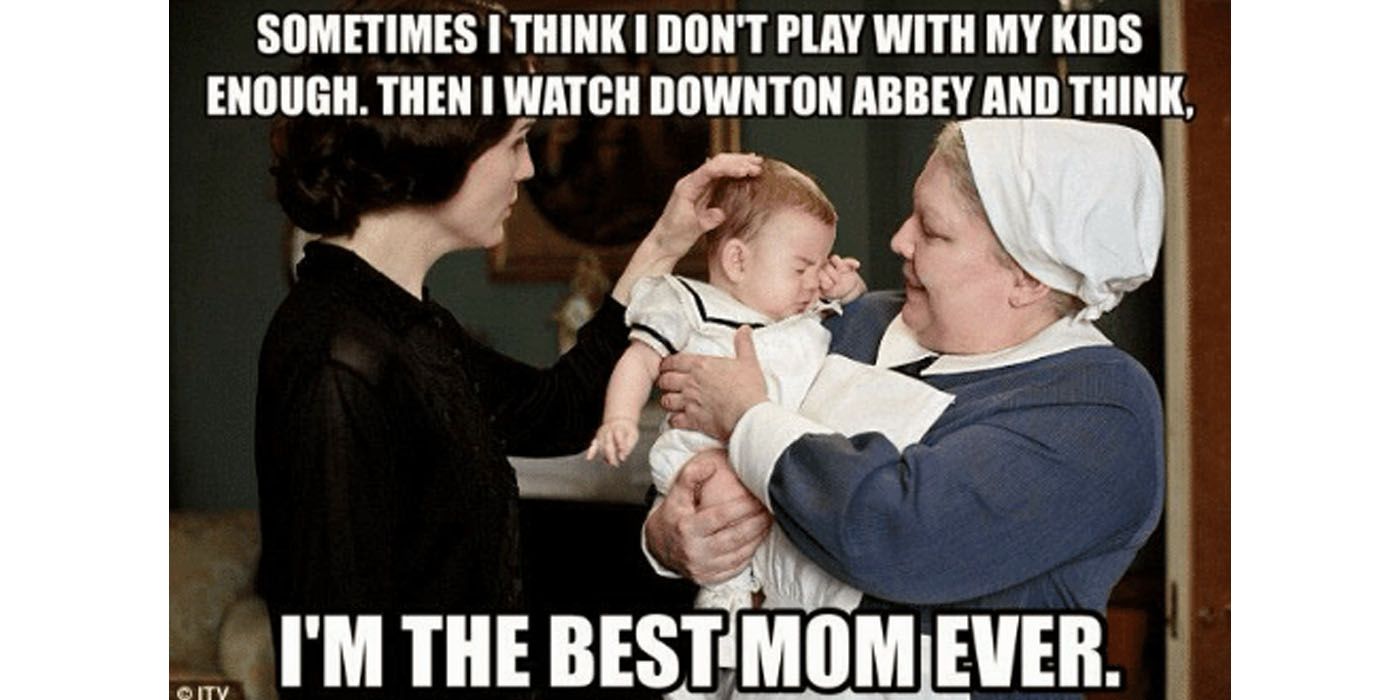 Downton Abbey: 10 Upstairs Memes That Will Have You Cry-Laughing