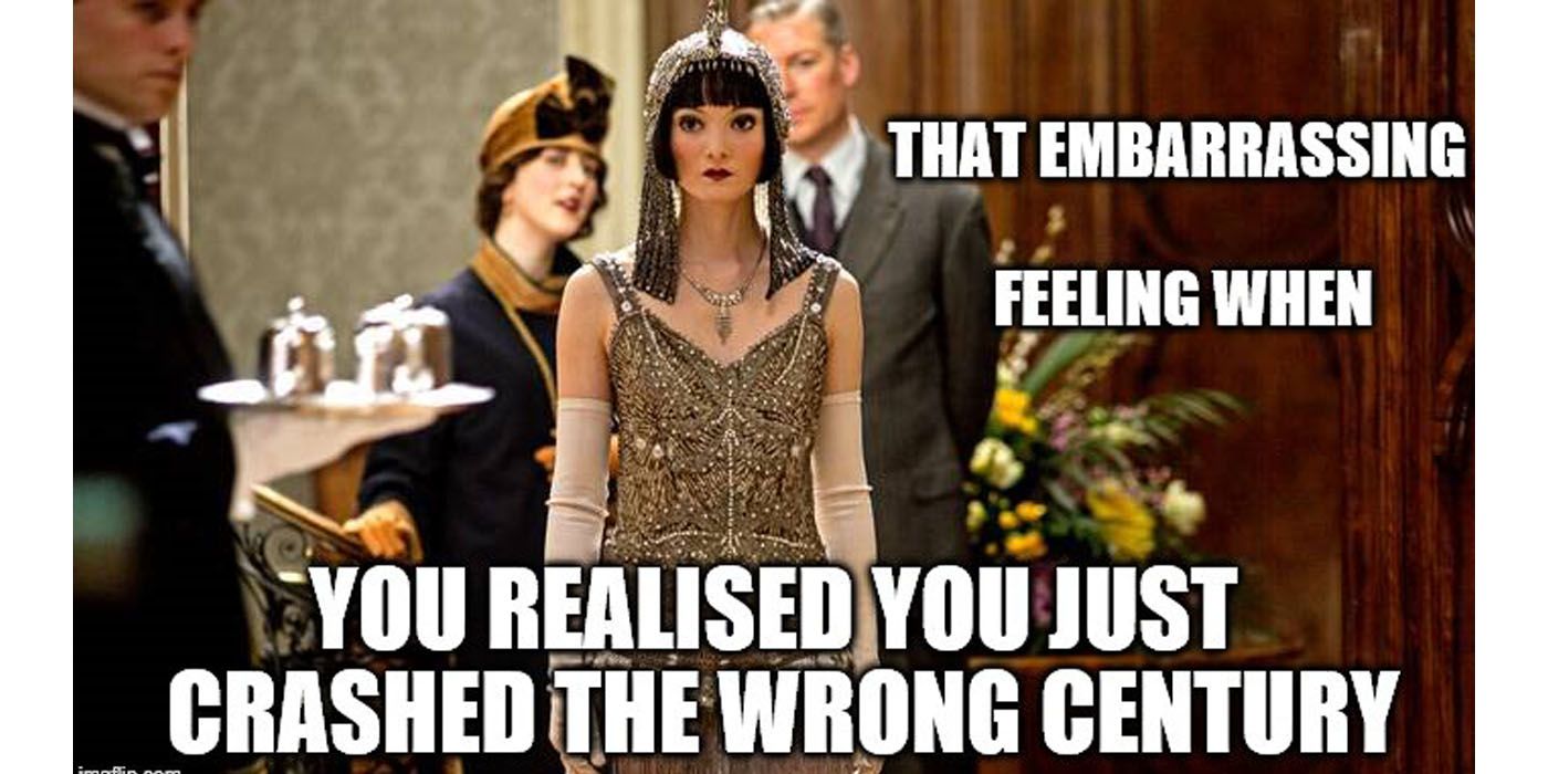 Funny Downton Memes Meme Creator When You Find Out... Downton Abbey