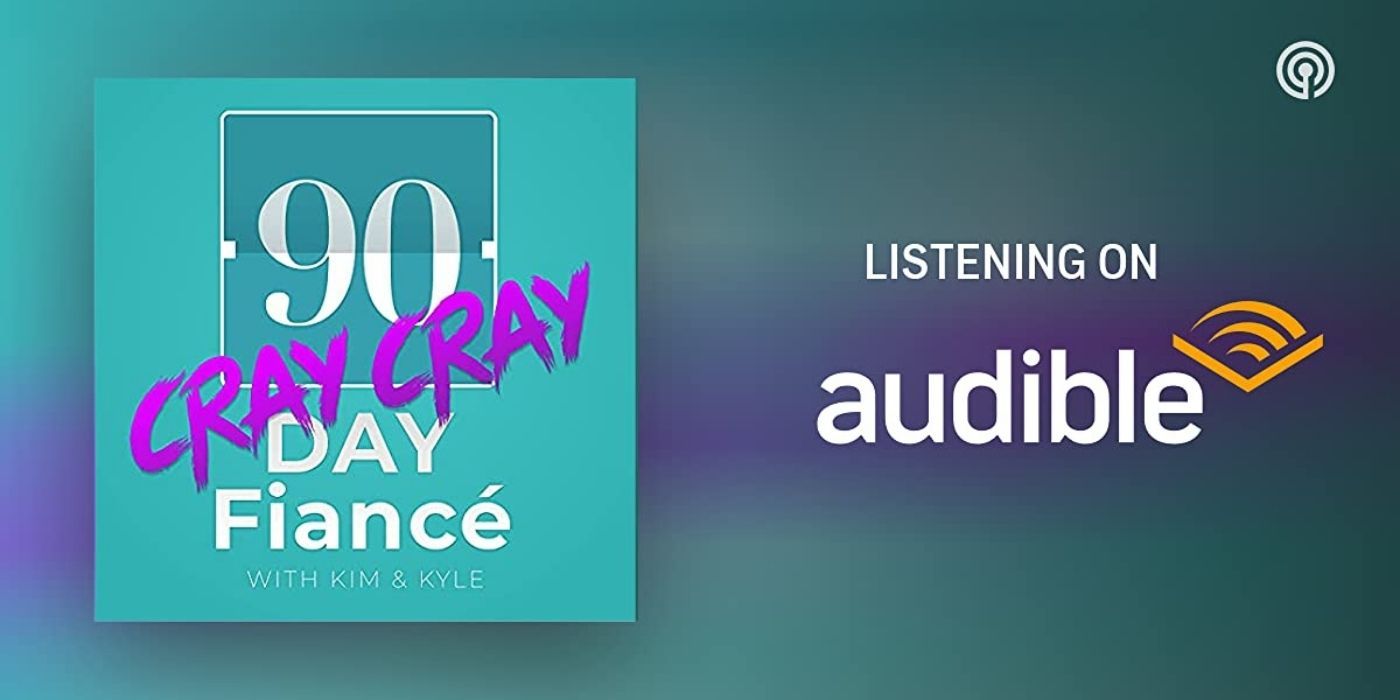 What Are The Best 90 Day Fiancé Podcasts?