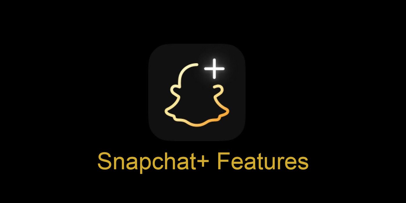 Snapchat+: All The Features You Get With A Paid Subscription