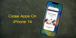 How To Close Open Apps On The IPhone 14 When You Should