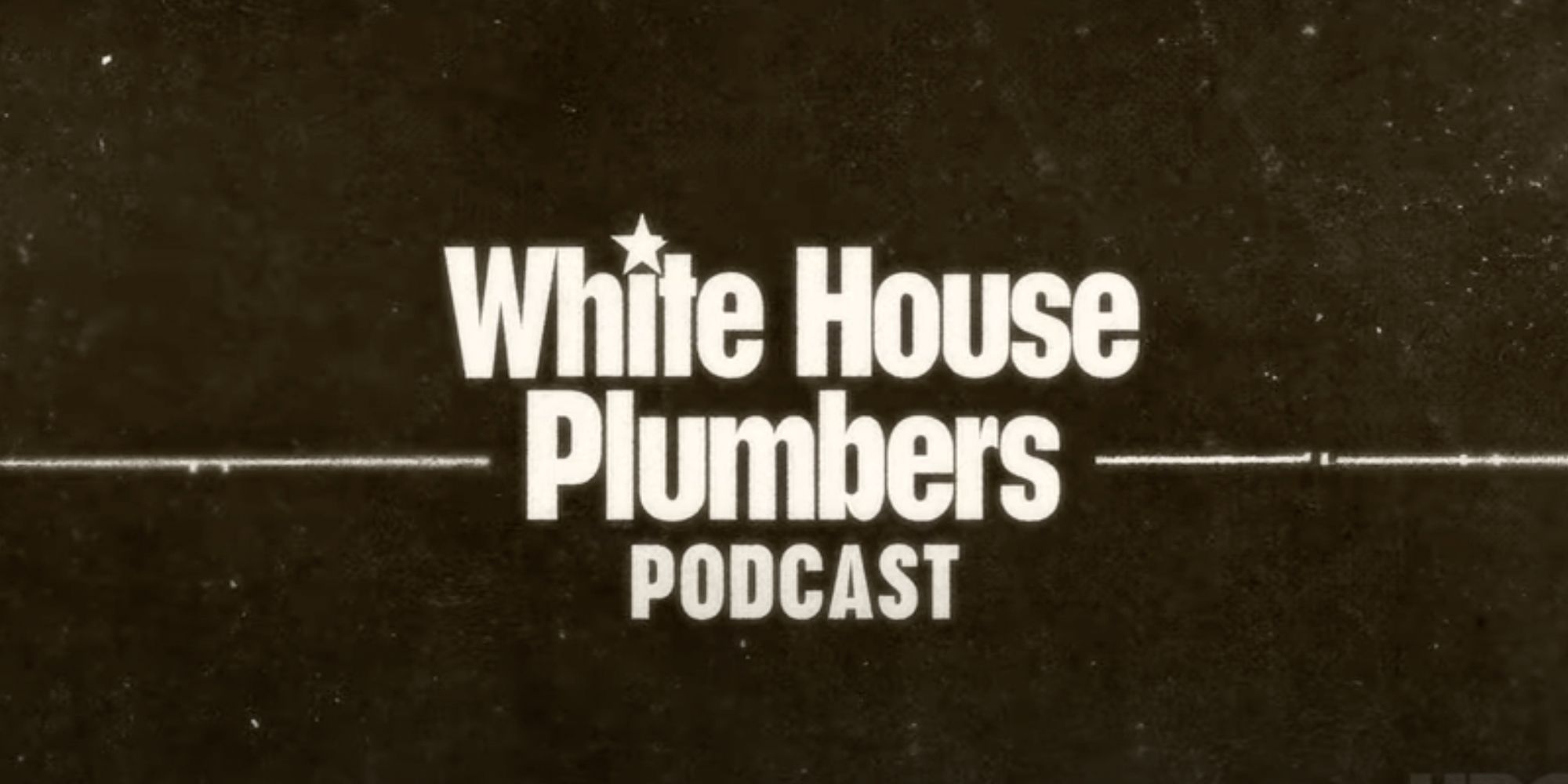 HBO Launches White House Plumbers Companion Podcast With Series Stars