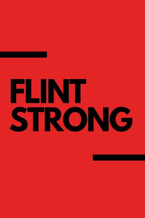 Flint Strong Summary, Latest News, Trailer, Cast, Where to Watch and More