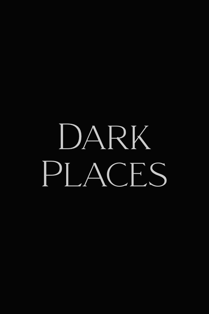 Dark Places | ScreenRant