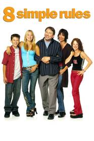 8 Simple Rules Summary Latest News Trailer Season List Cast Where 8 Simple Rules Summary Latest News Trailer Season List Cast Where