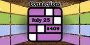 Today s Connections Hints Answers For July 25 2024 Puzzle 409 Today s Connections Hints Answers For July 25 2024 Puzzle 409