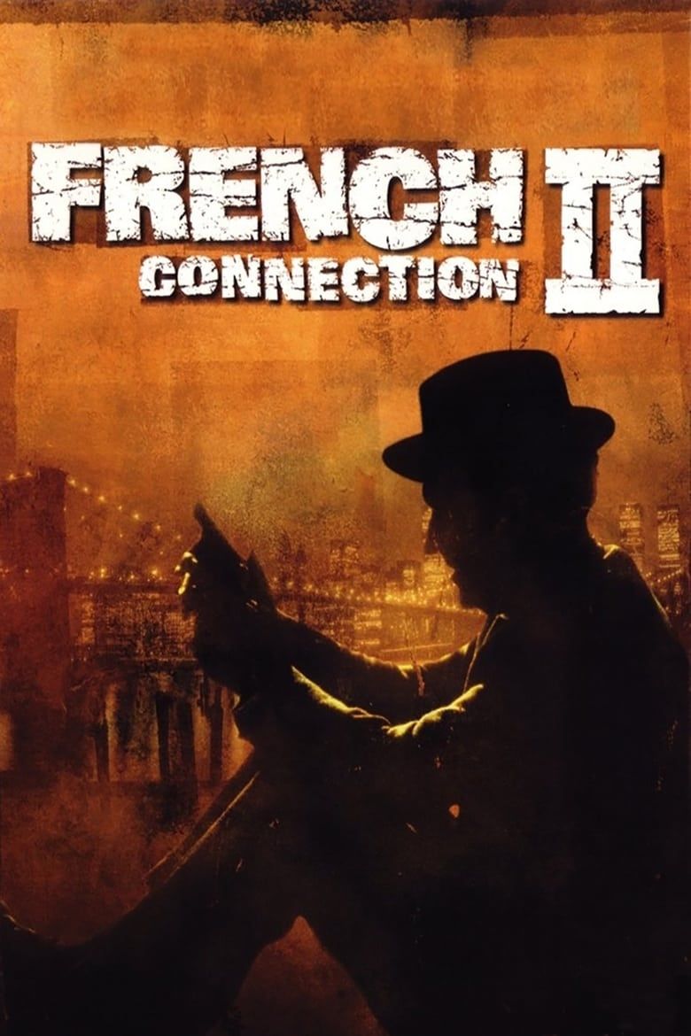 French Connection II Summary, Latest News, Trailer, Cast, Where to ...