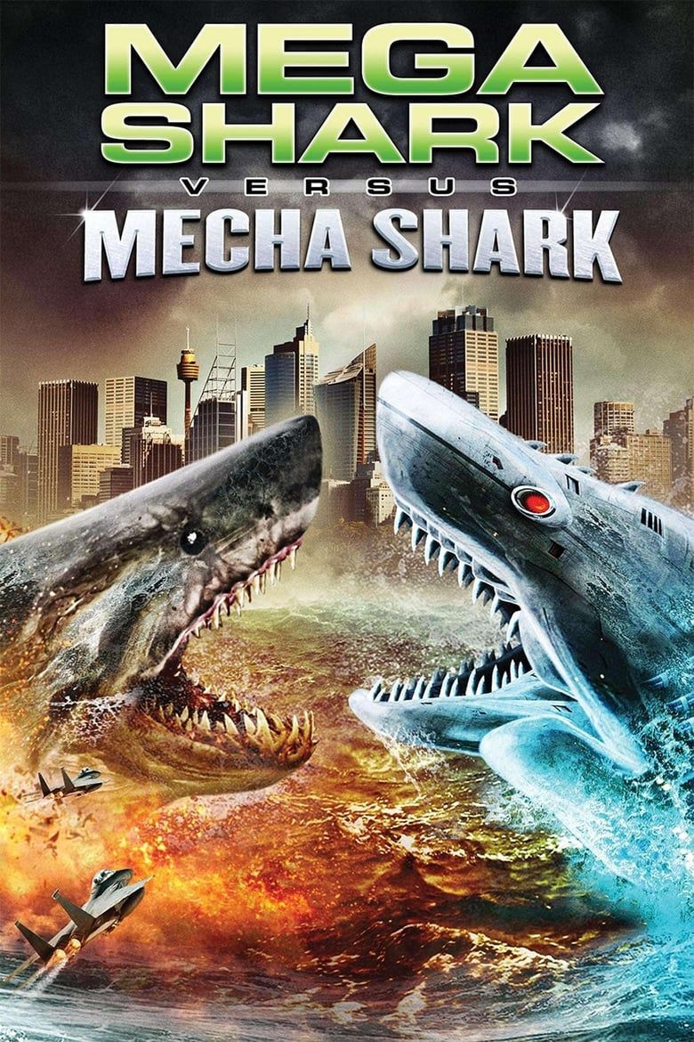 Mega Shark vs. Mecha Shark Summary, Latest News, Trailer, Cast, Where ...