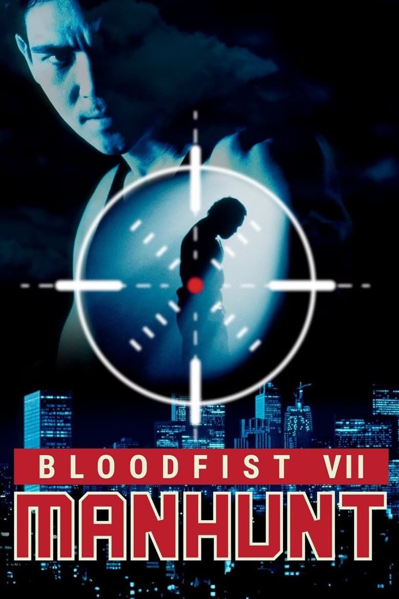Bloodfist VII: Manhunt Summary, Latest News, Trailer, Cast, Where to ...
