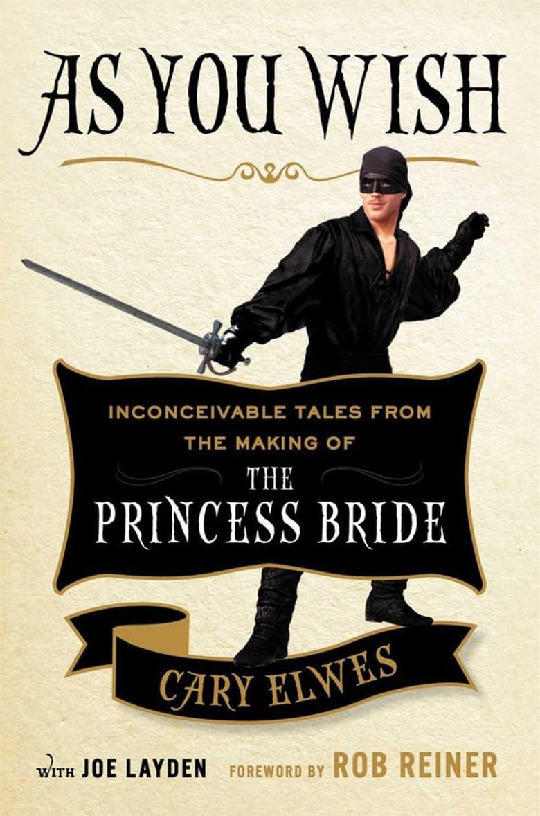 As You Wish: The Story of 'The Princess Bride' Summary, Latest News ...