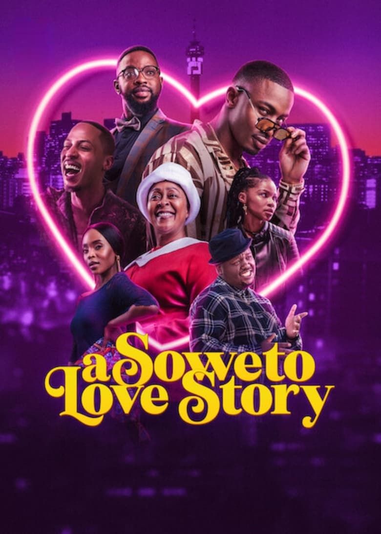 A Soweto Love Story Summary, Latest News, Trailer, Cast, Where to Watch ...