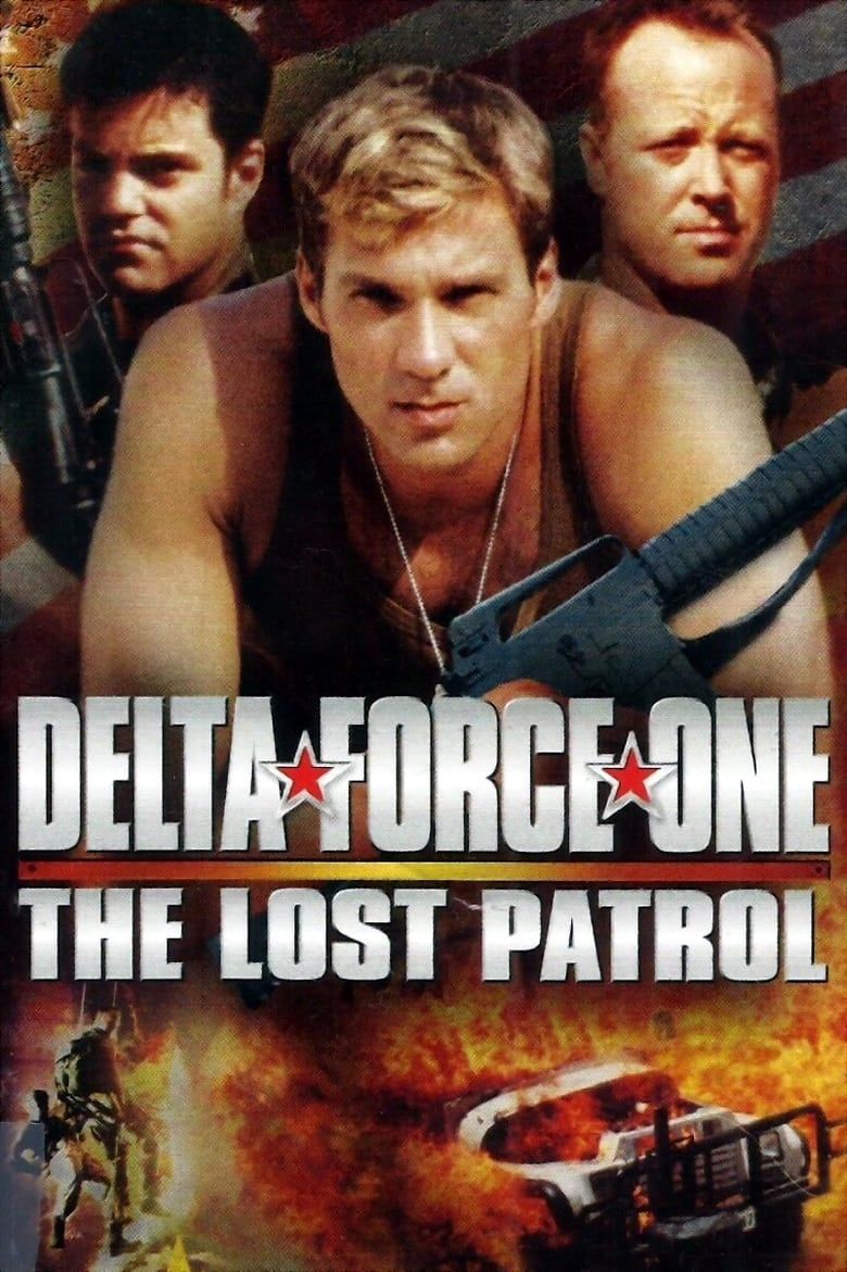 Delta Force One: The Lost Patrol Summary, Latest News, Trailer, Cast ...