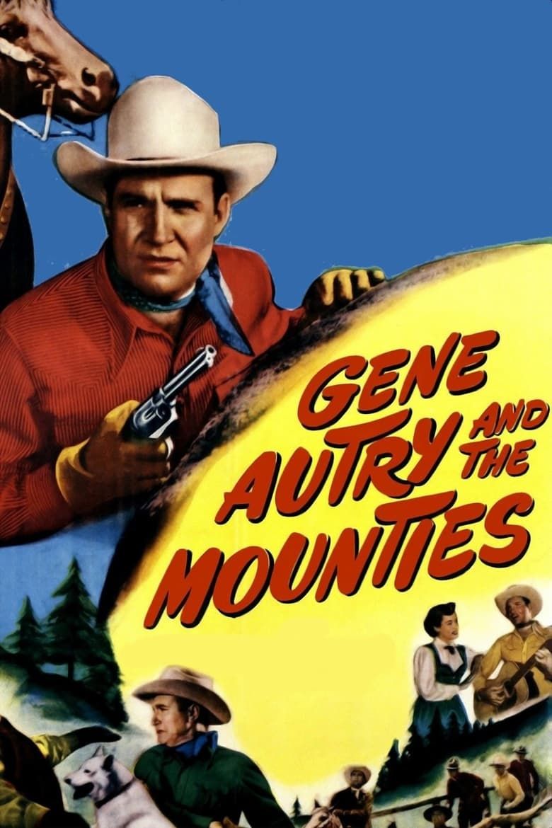 Gene Autry and the Mounties Summary, Latest News, Trailer, Cast, Where ...