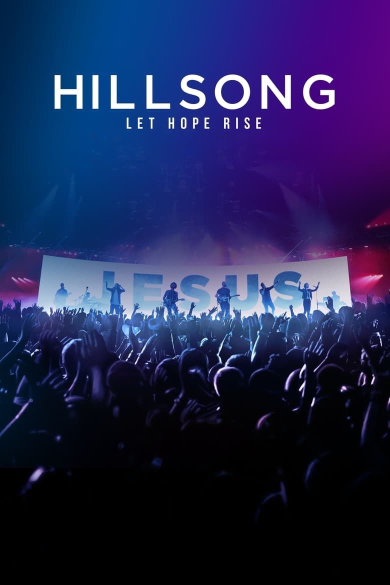 Hillsong: Let Hope Rise Summary, Latest News, Trailer, Cast, Where to ...
