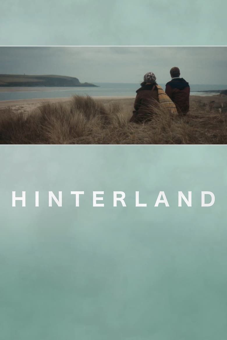 Hinterland Summary, Latest News, Trailer, Cast, Where to Watch and More