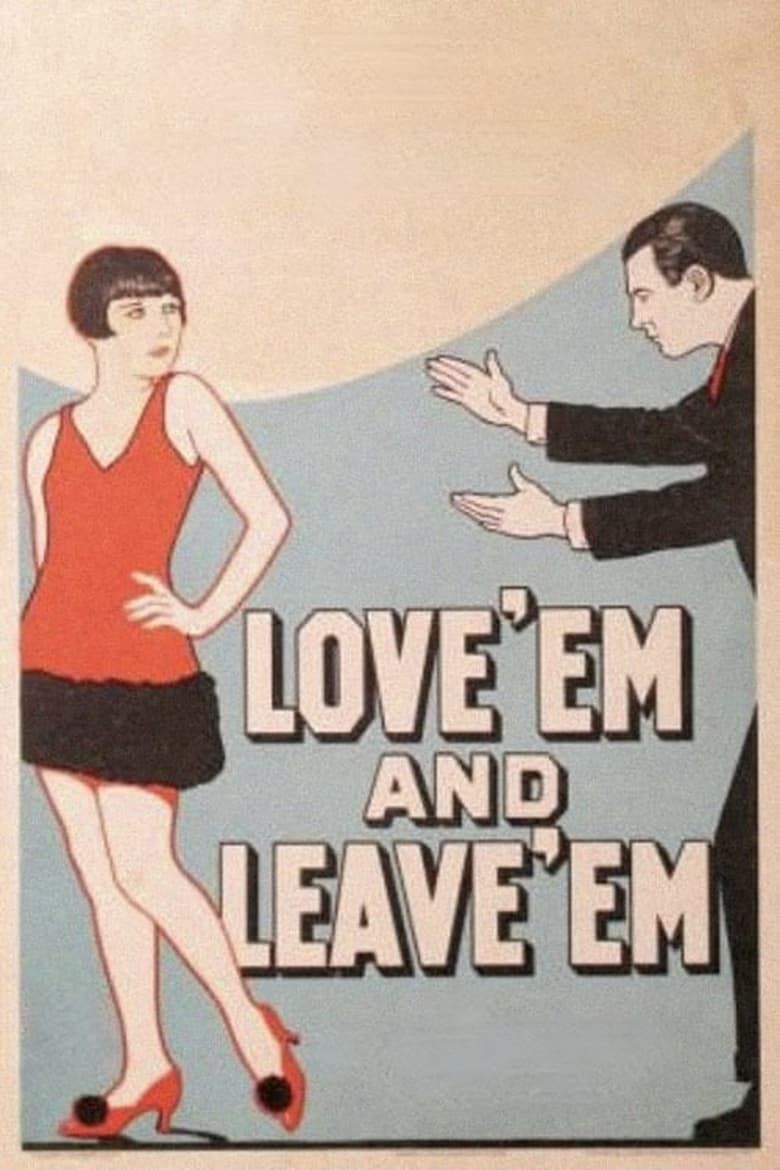 Love 'Em and Leave 'Em Summary, Latest News, Trailer, Cast, Where to ...