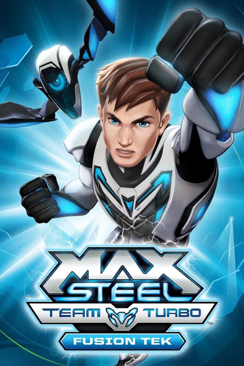 Max Steel Team Turbo: Fusion Tek Summary, Latest News, Trailer, Cast ...