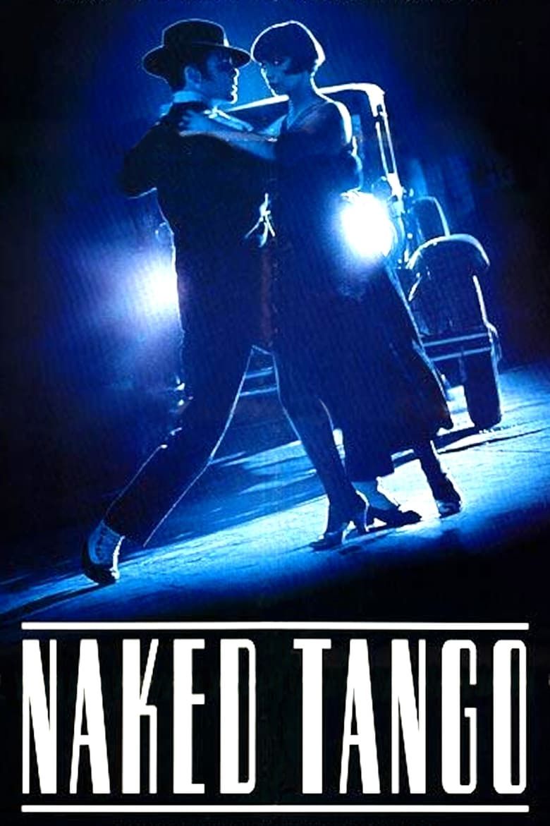 Naked Tango Summary, Latest News, Trailer, Cast, Where to Watch and More