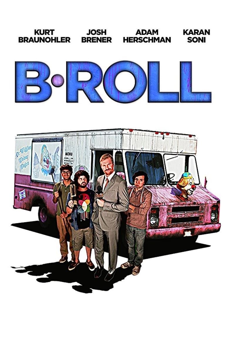 B-Roll Summary, Latest News, Trailer, Cast, Where to Watch and More