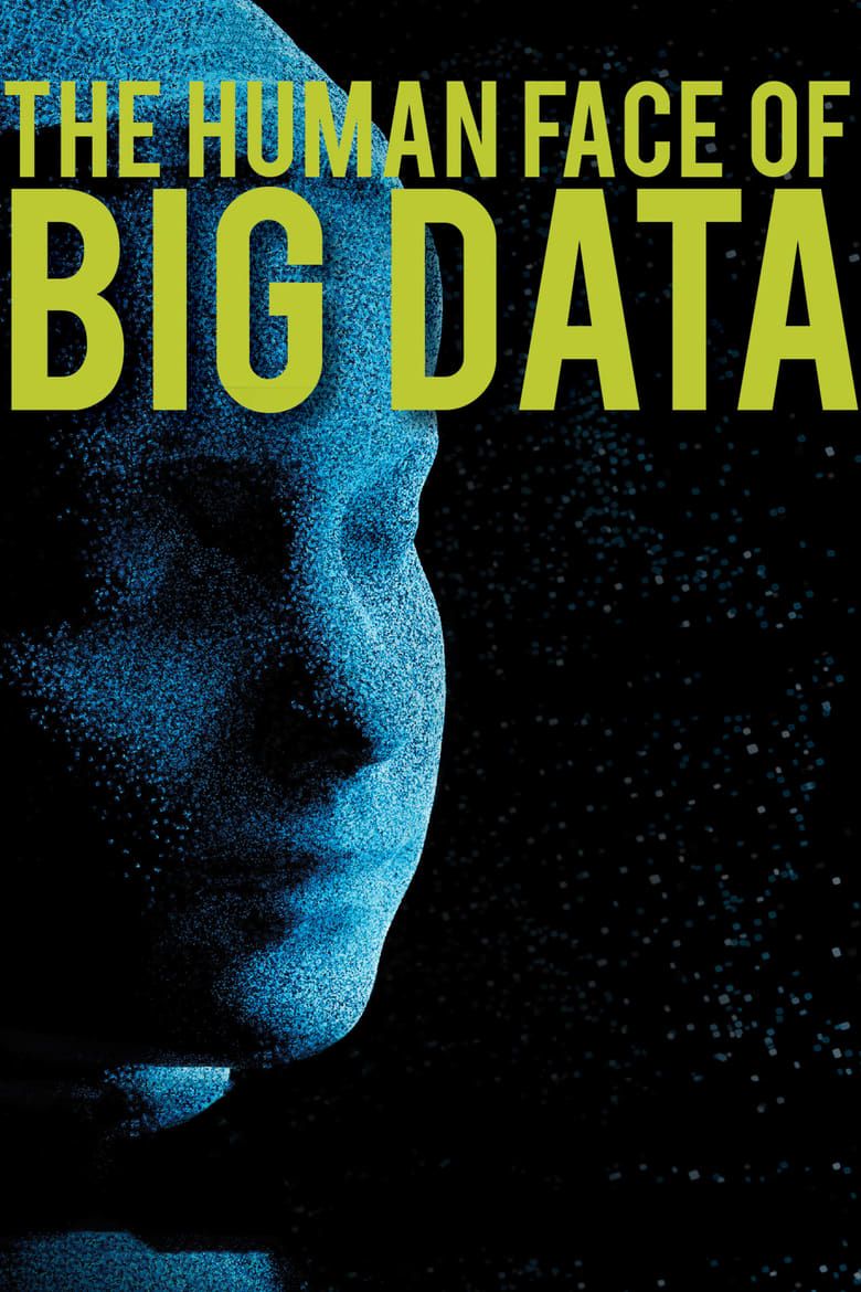 The Human Face of Big Data Summary, Latest News, Trailer, Cast, Where ...