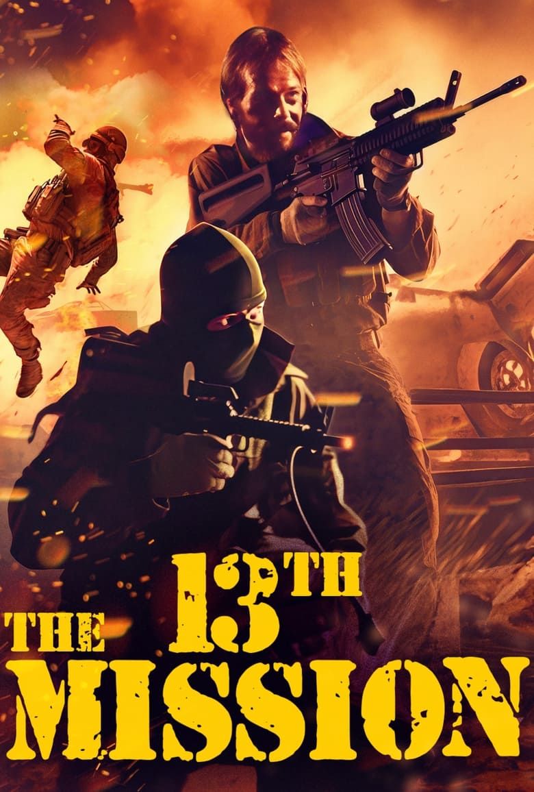 The 13th Mission Summary, Latest News, Trailer, Cast, Where to Watch ...