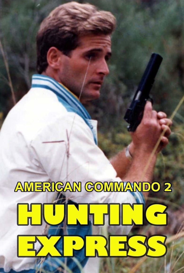 American Commando 2 — Hunting Express Summary, Latest News, Trailer ...