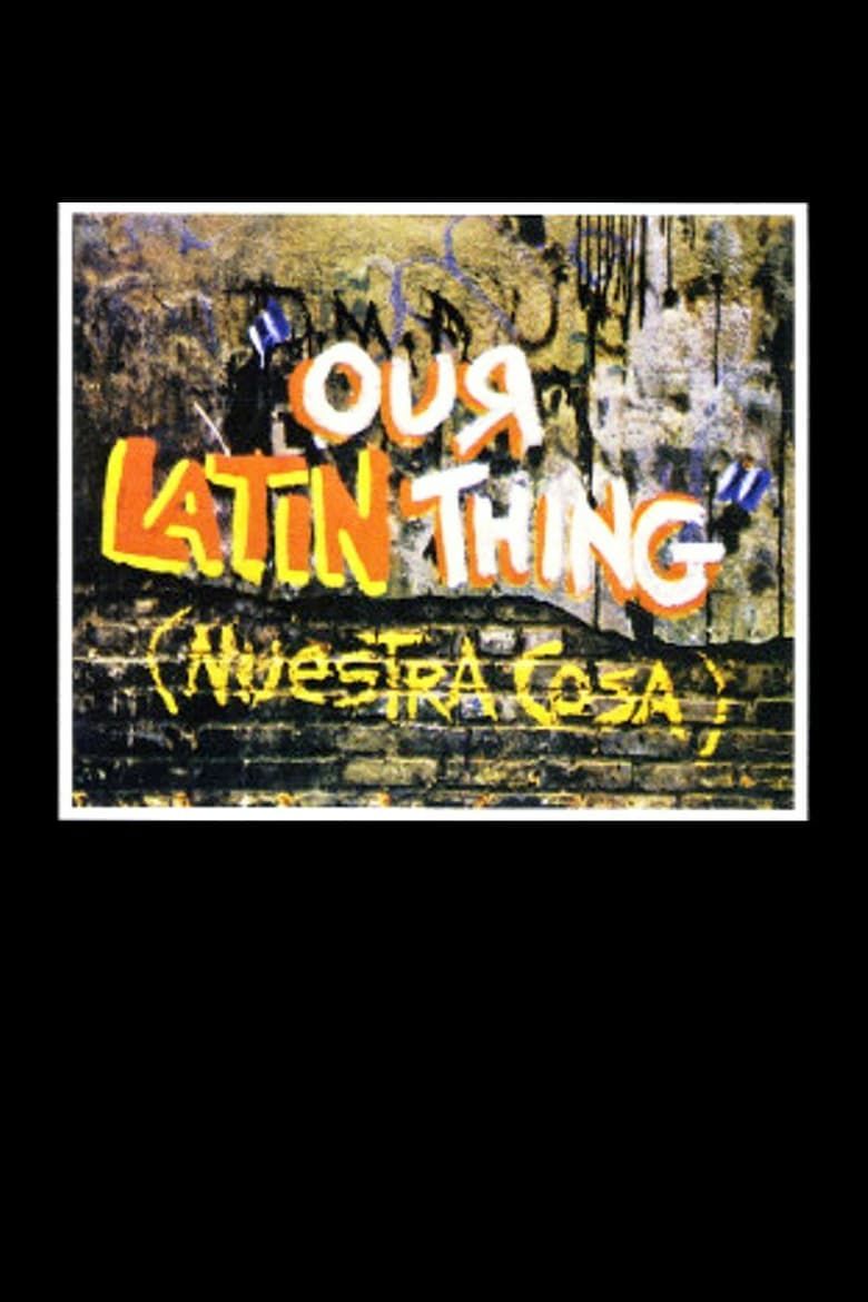Our Latin Thing (Nuestra Cosa) Summary, Latest News, Trailer, Cast ...