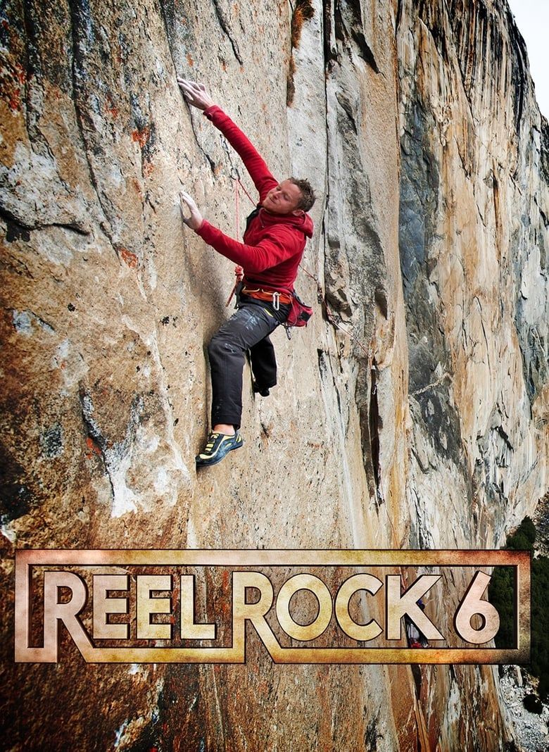 Reel Rock 6 Summary, Latest News, Trailer, Cast, Where to Watch and More