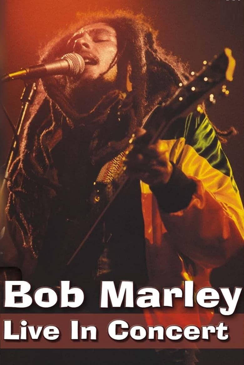 Bob Marley - Live in Concert Summary, Latest News, Trailer, Cast, Where ...