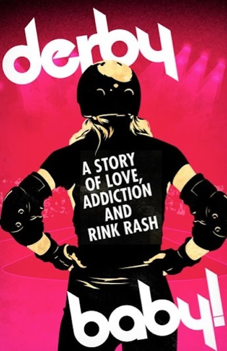 Derby Baby: A Story of Love, Addiction and Rink Rash Summary, Latest ...