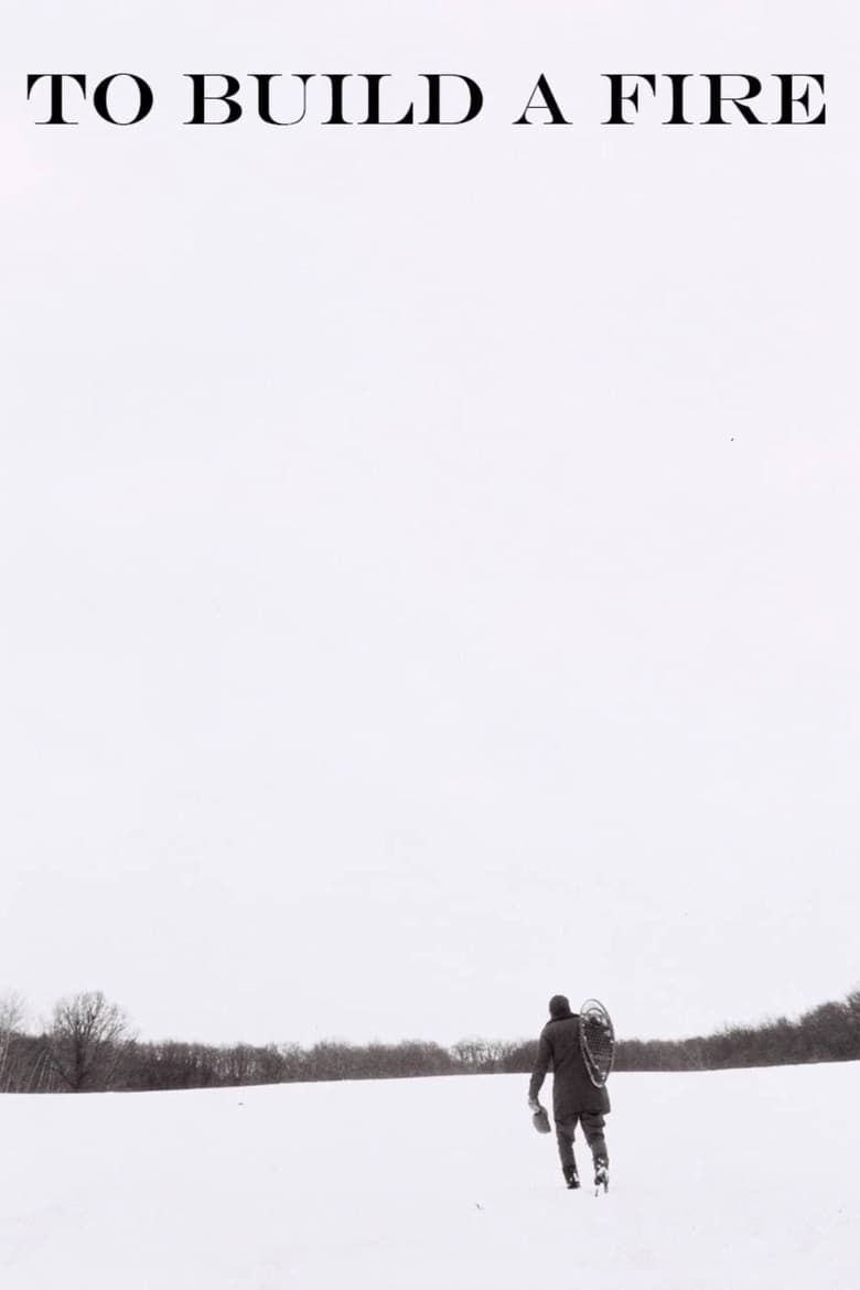 To Build a Fire Summary, Latest News, Trailer, Cast, Where to Watch and ...