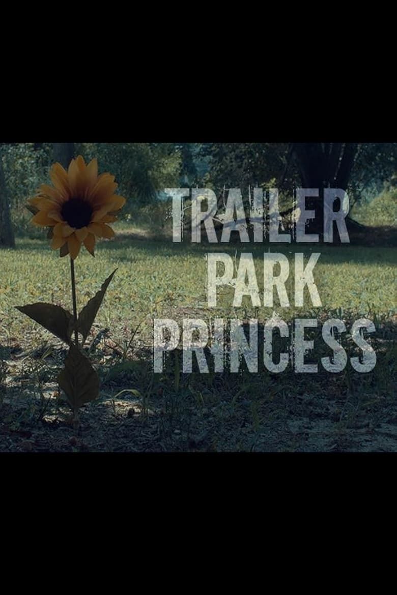 Trailer Park Princess Summary, Latest News, Trailer, Cast, Where to ...