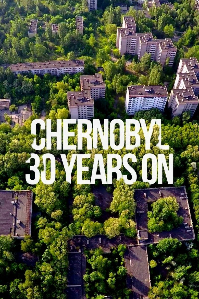 Chernobyl 30 Years On: Nuclear Heritage Summary, Latest News, Trailer ...