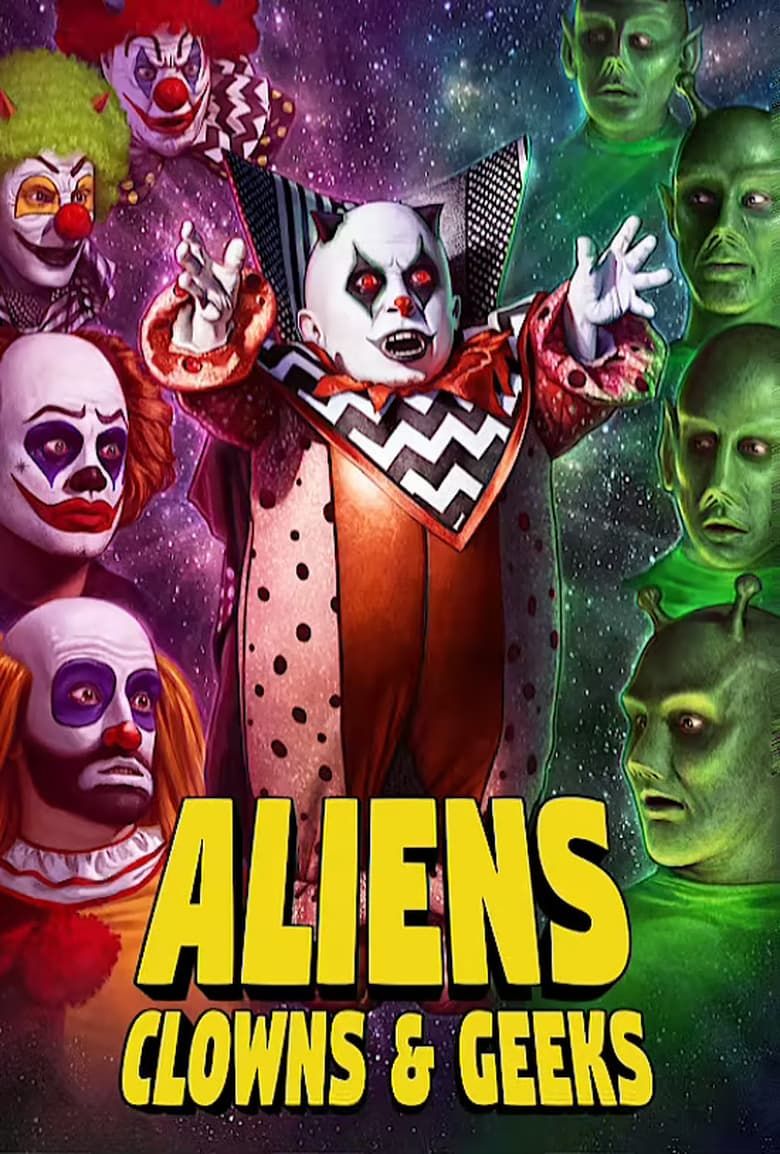 Aliens, Clowns & Geeks Summary, Latest News, Trailer, Cast, Where to ...