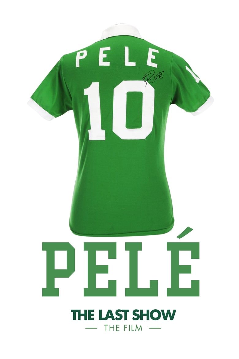 Pelé the Last Show: The Film Summary, Latest News, Trailer, Cast, Where ...