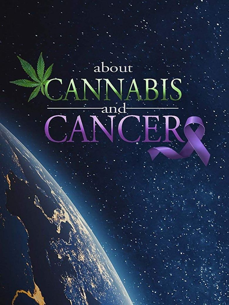 About Cannabis and Cancer Summary, Latest News, Trailer, Cast, Where to ...