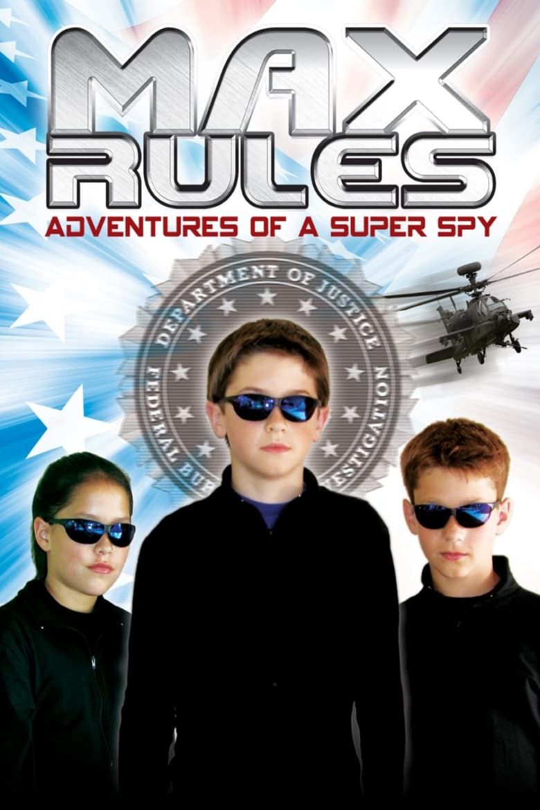 Max Rules: Adventures of a Super Spy Summary, Latest News, Trailer ...
