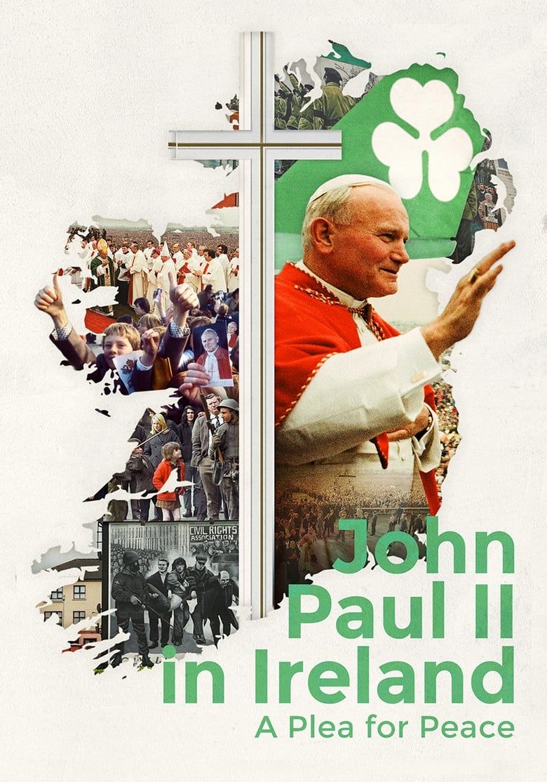 John Paul II in Ireland: A Plea for Peace Summary, Latest News, Trailer ...