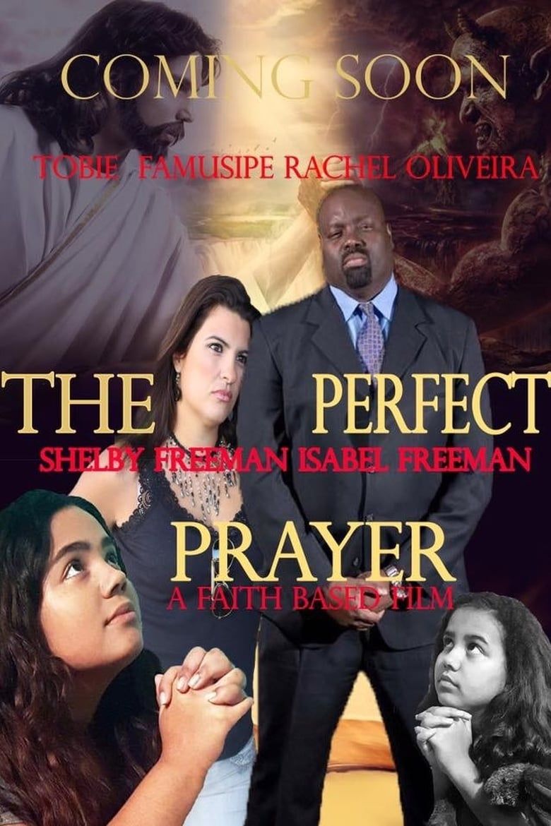 The Perfect Prayer: A Faith Based Film Summary, Latest News, Trailer ...