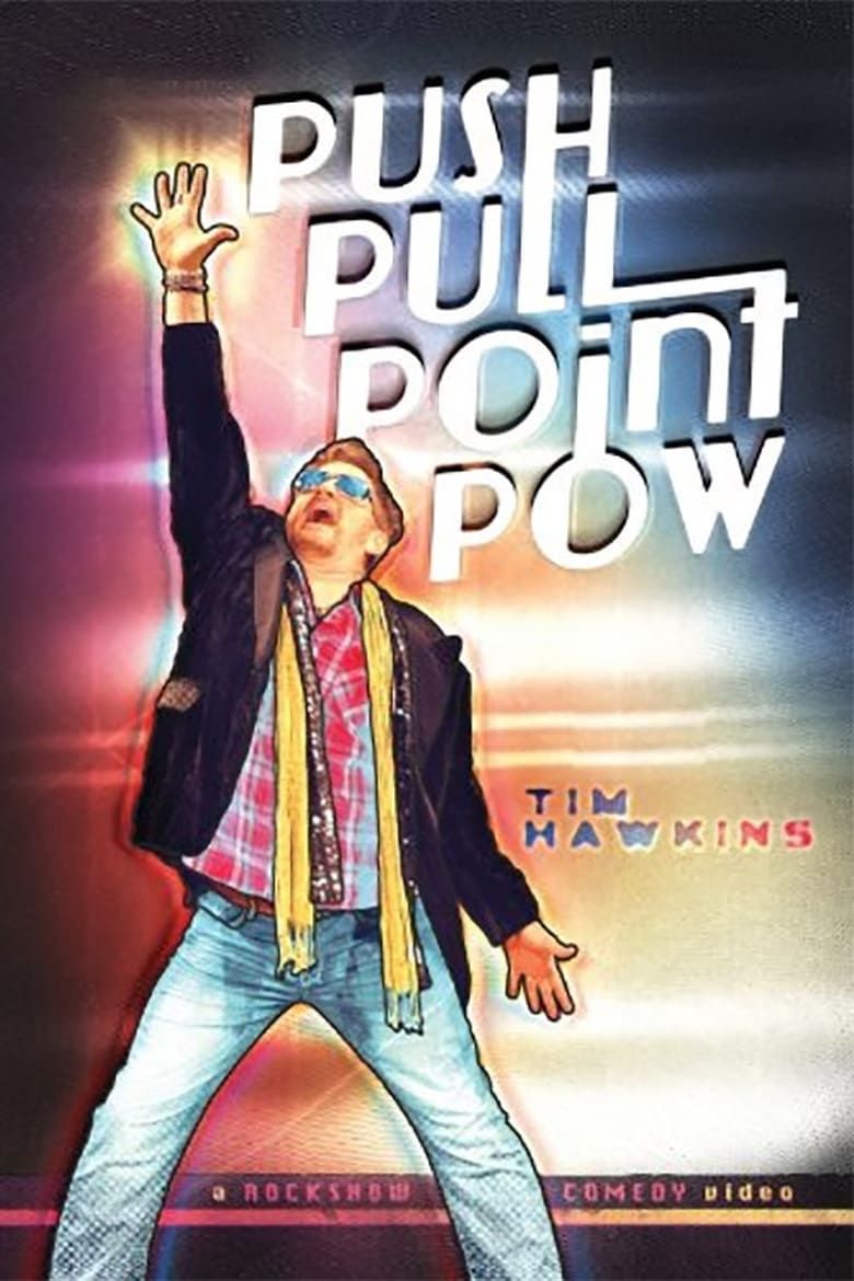 Tim Hawkins: Push Pull Point Pow Summary, Latest News, Trailer, Cast ...