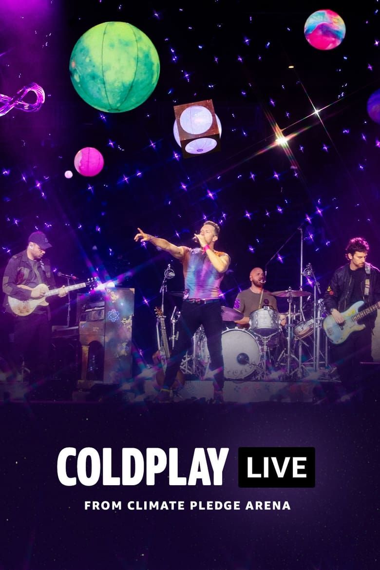 Coldplay - Live from Climate Pledge Arena Summary, Latest News, Trailer ...