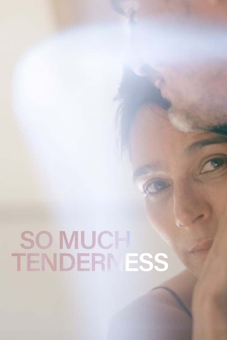 So Much Tenderness Summary, Latest News, Trailer, Cast, Where to Watch ...