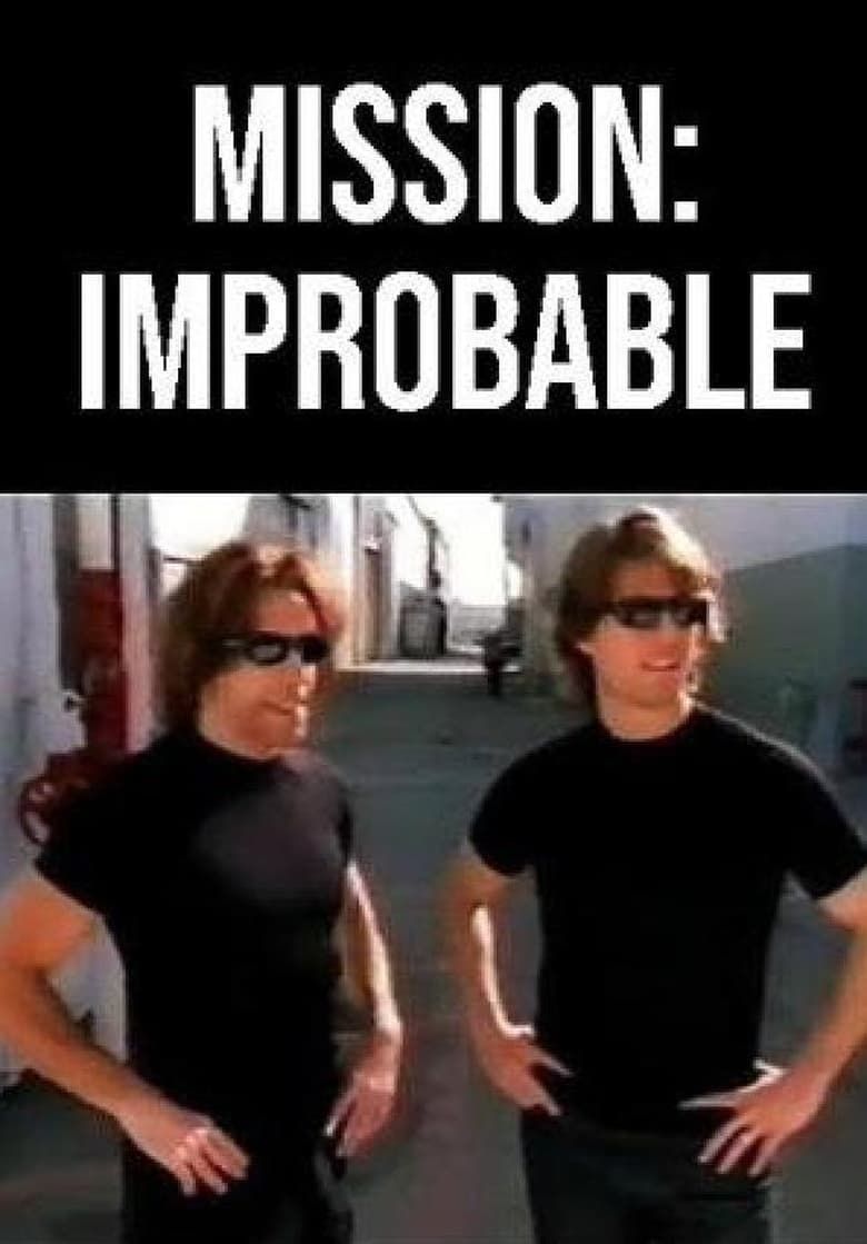 Mission: Improbable Summary, Latest News, Trailer, Cast, Where to Watch ...