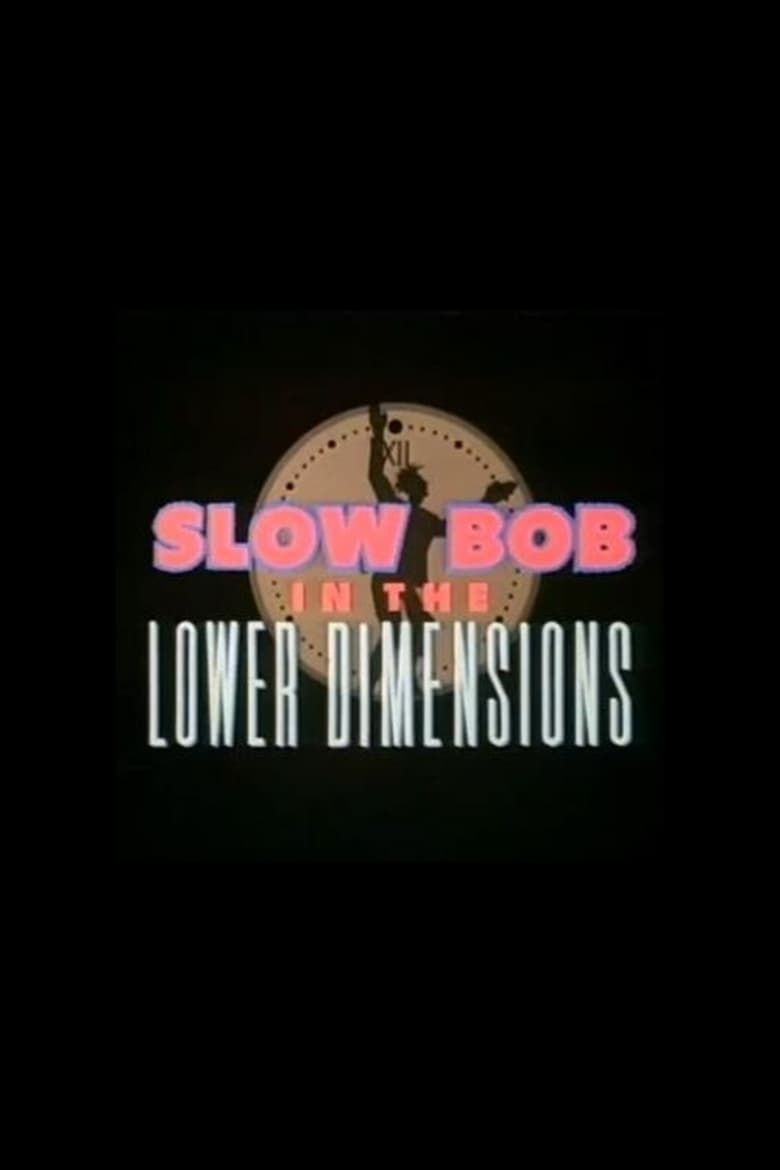 Slow Bob in the Lower Dimensions Summary, Latest News, Trailer, Cast ...
