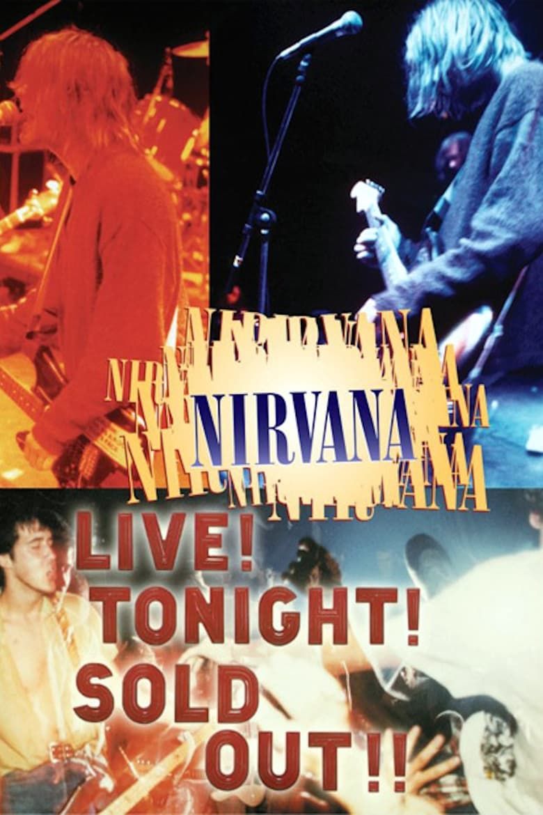 Nirvana: Live! Tonight! Sold Out!! Summary, Latest News, Trailer, Cast ...