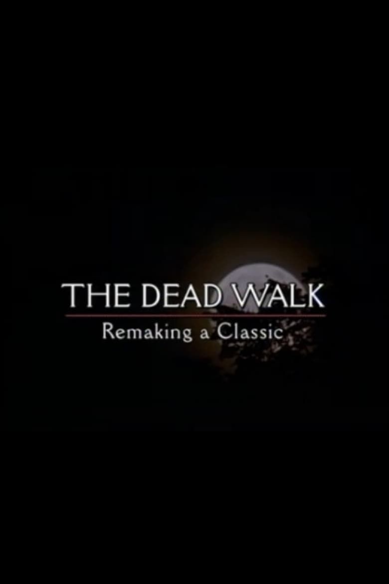 The Dead Walk: Remaking a Classic Summary, Latest News, Trailer, Cast ...