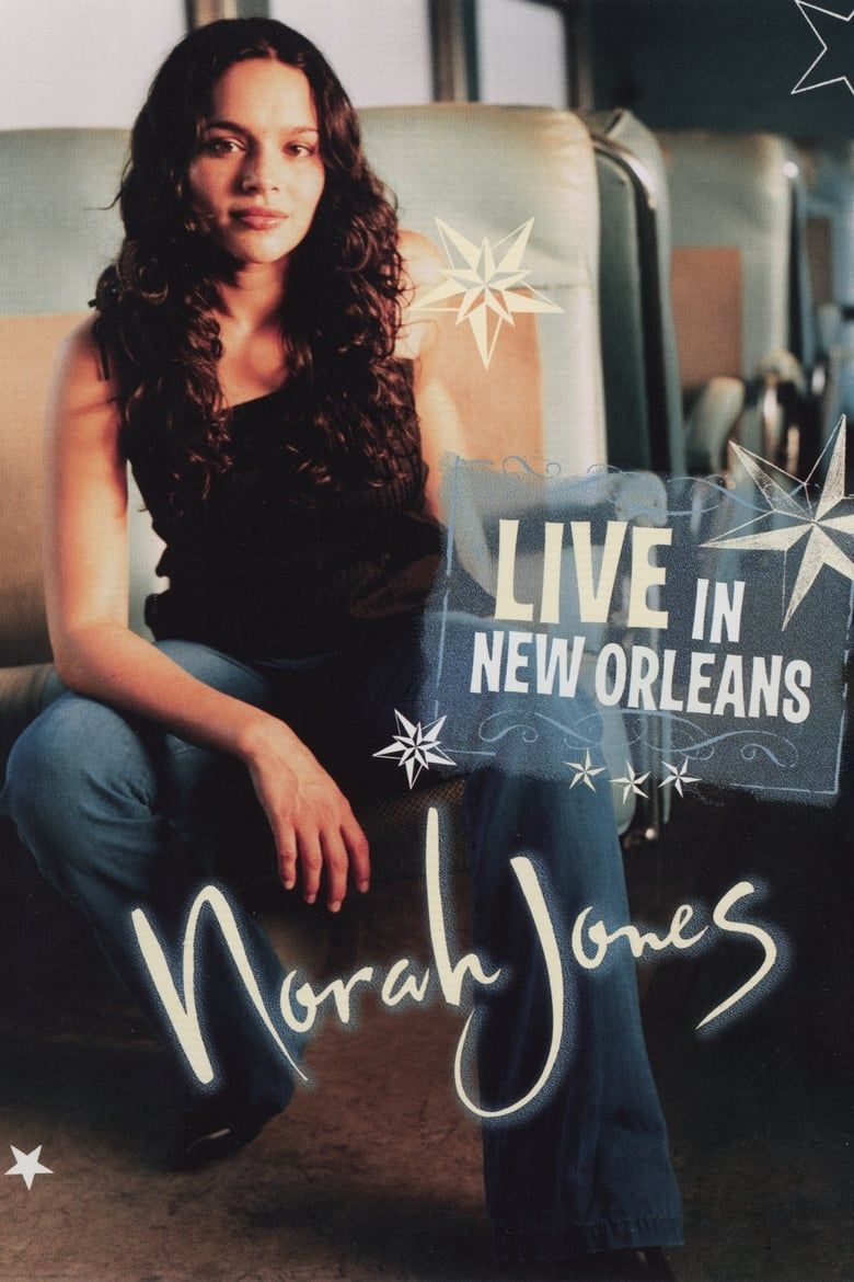 Norah Jones - Live in New Orleans Summary, Latest News, Trailer, Cast ...