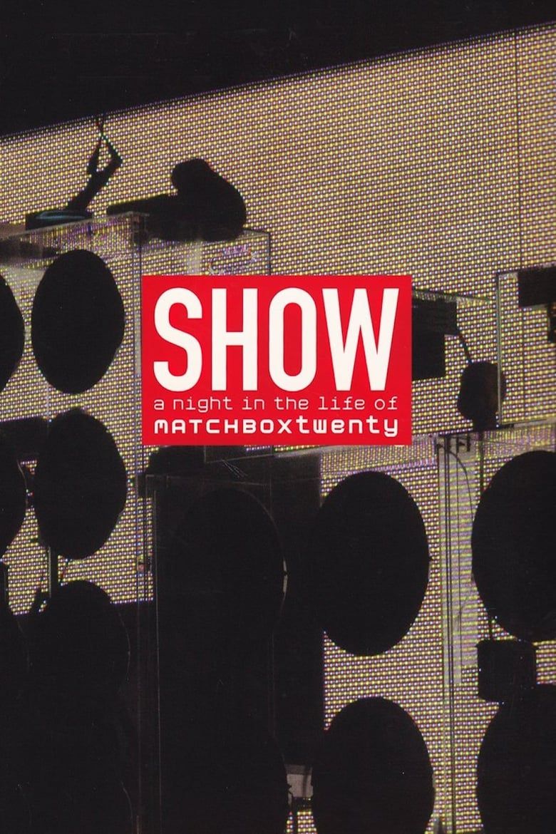 Show: A Night In The Life of Matchbox Twenty Summary, Latest News ...