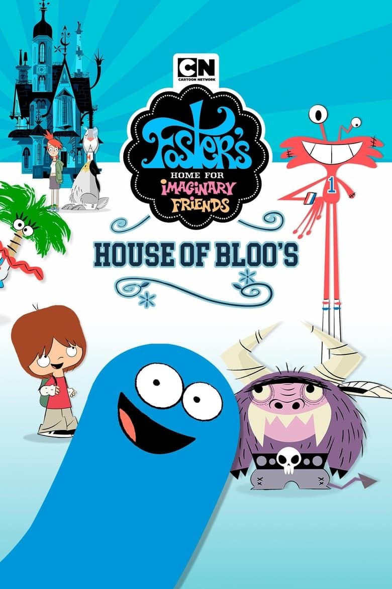 Foster's Home For Imaginary Friends: House of Bloo's Summary, Latest ...